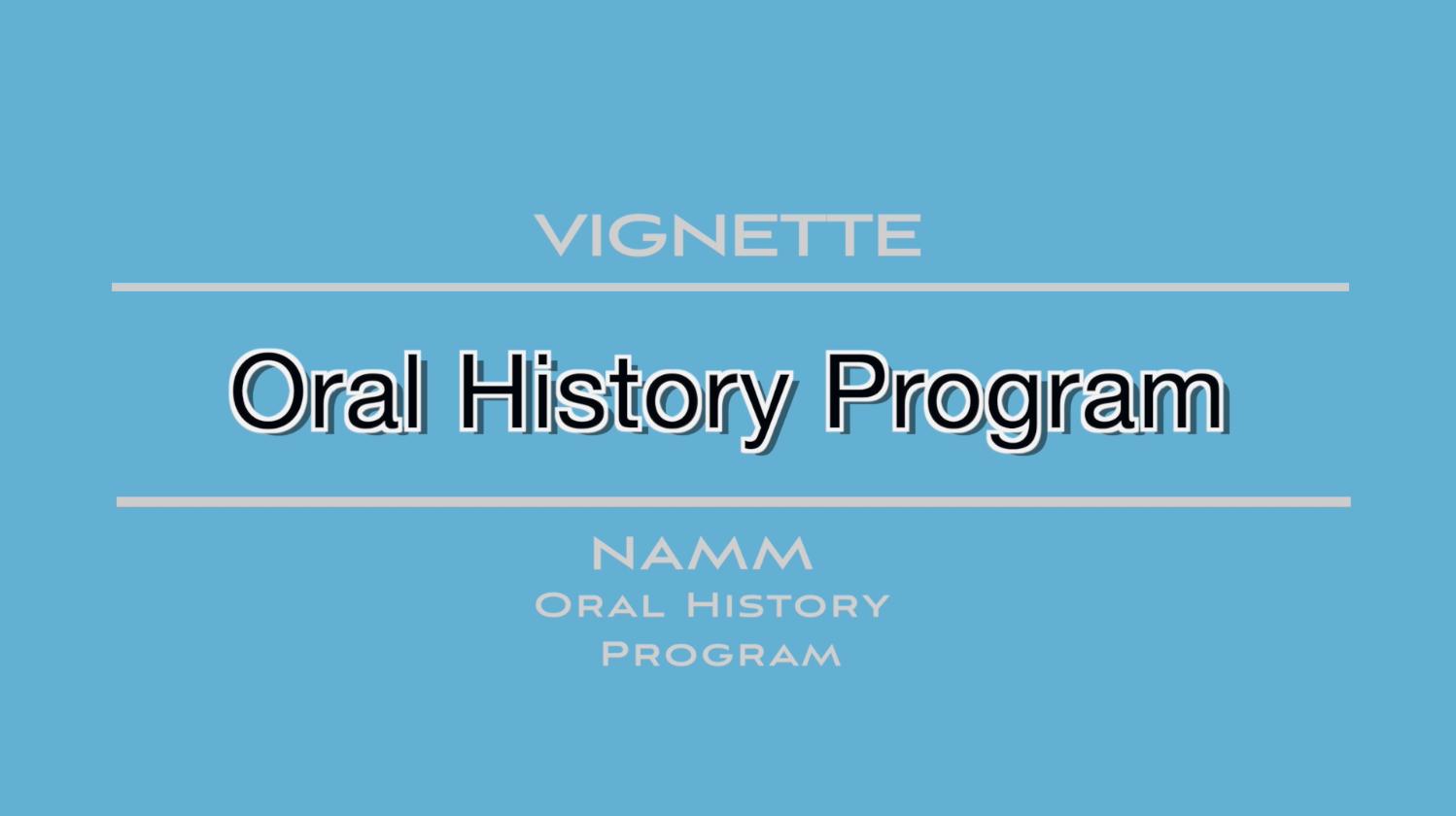 NAMM Oral History Program Vignette | NAMM.org