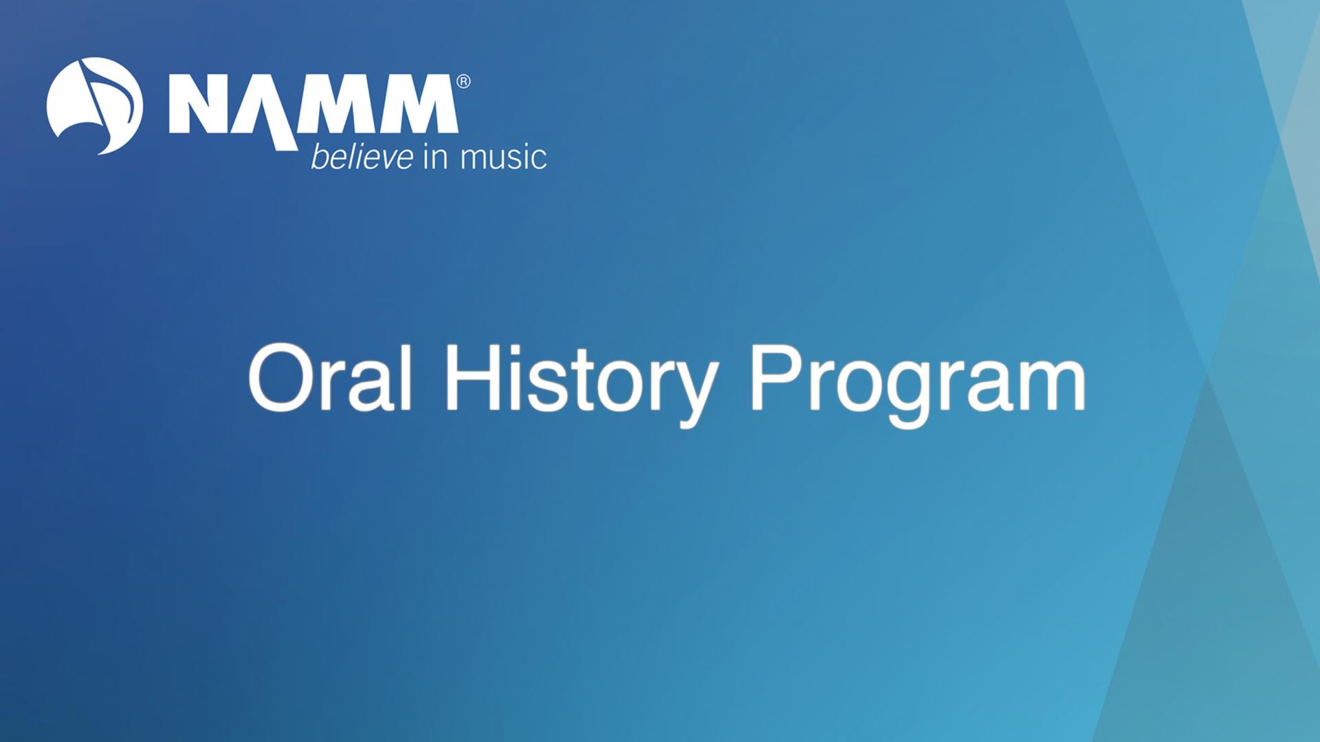 Find out more about the NAMM Oral History Collection | NAMM.org